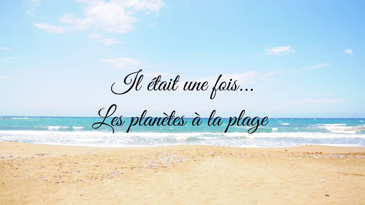 Les planètes à la plage - AstrodYs